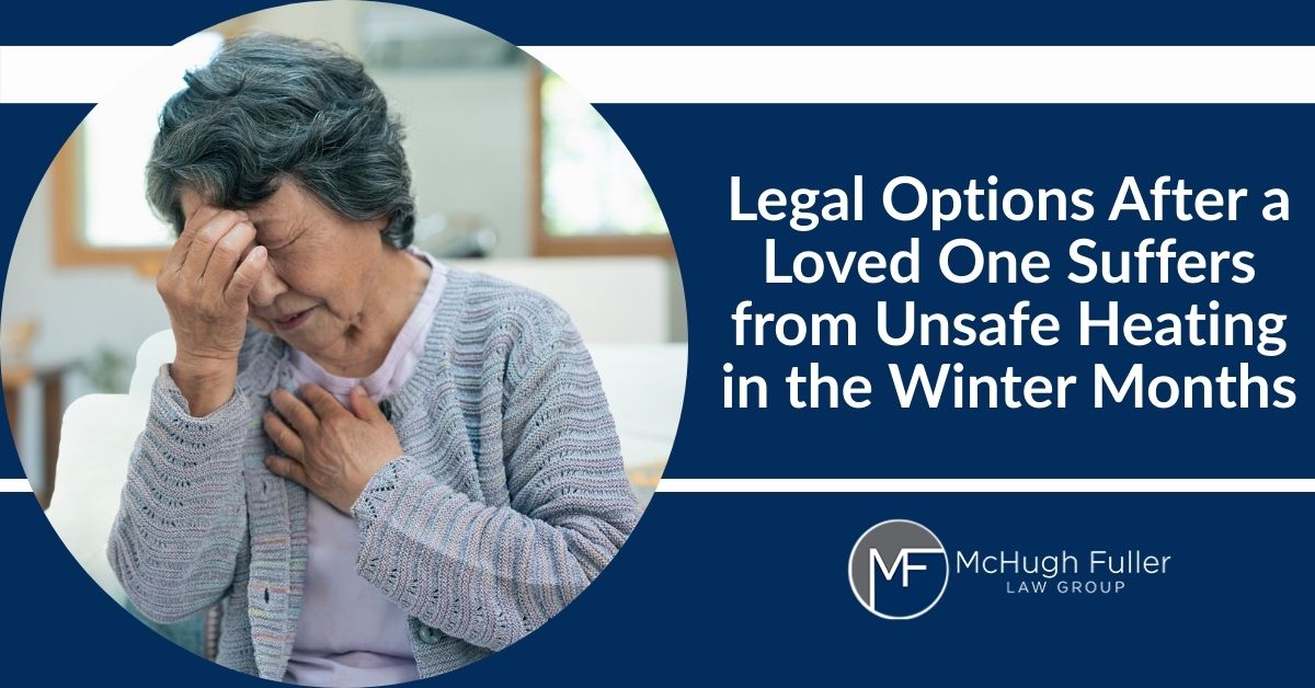 Legal Options After a Loved One Suffers from Unsafe Heating in the ...