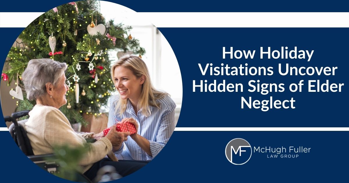 How Holiday Visitations Uncover Hidden Signs of Elder Neglect